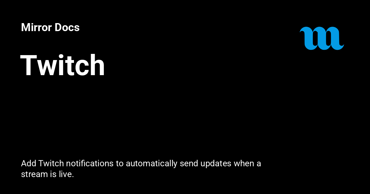 Twitch - Mirror Docs
